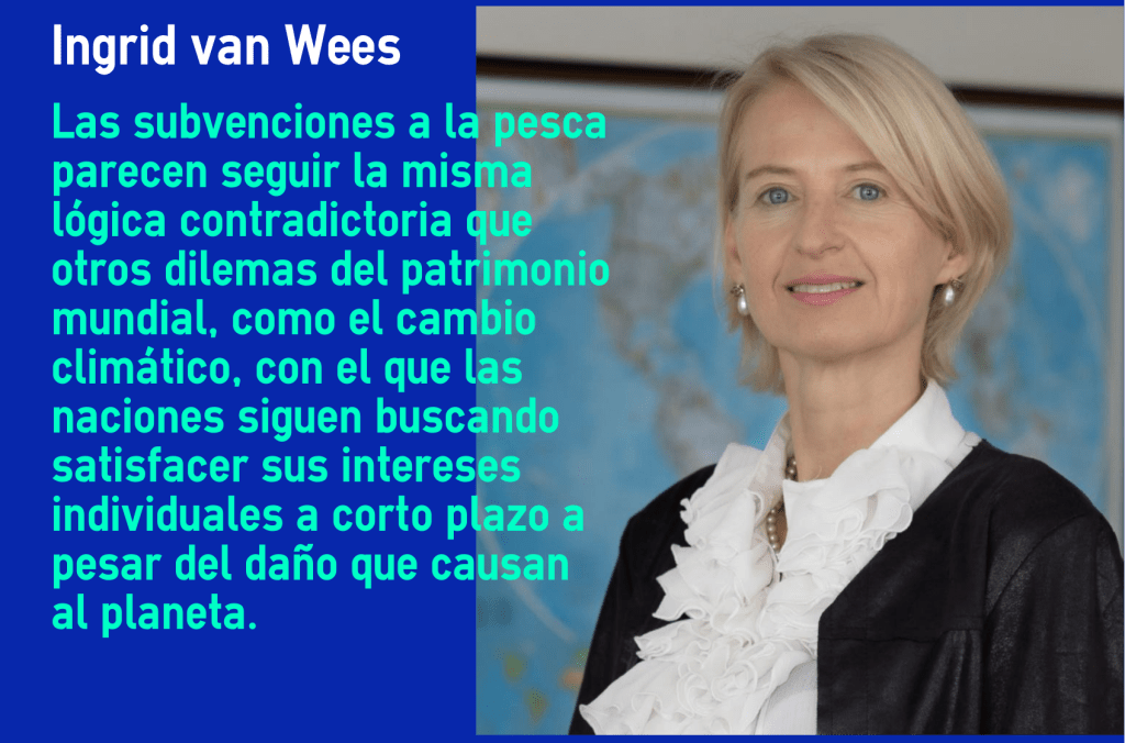 Ingrid van Wees: subvenciones pesqueras "parecen seguir la misma lógica ...