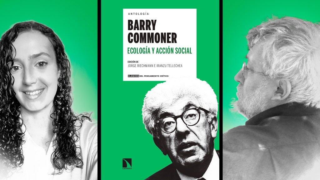 Recuperan las ideas de Barry Commoner frente a la "cháchara verde" actual